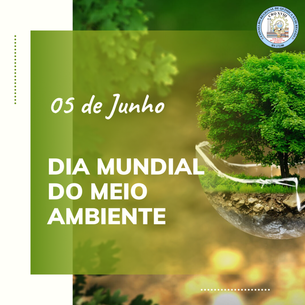 05 de Junho - Dia Mundial do Meio Ambiente - CRQ XVIII